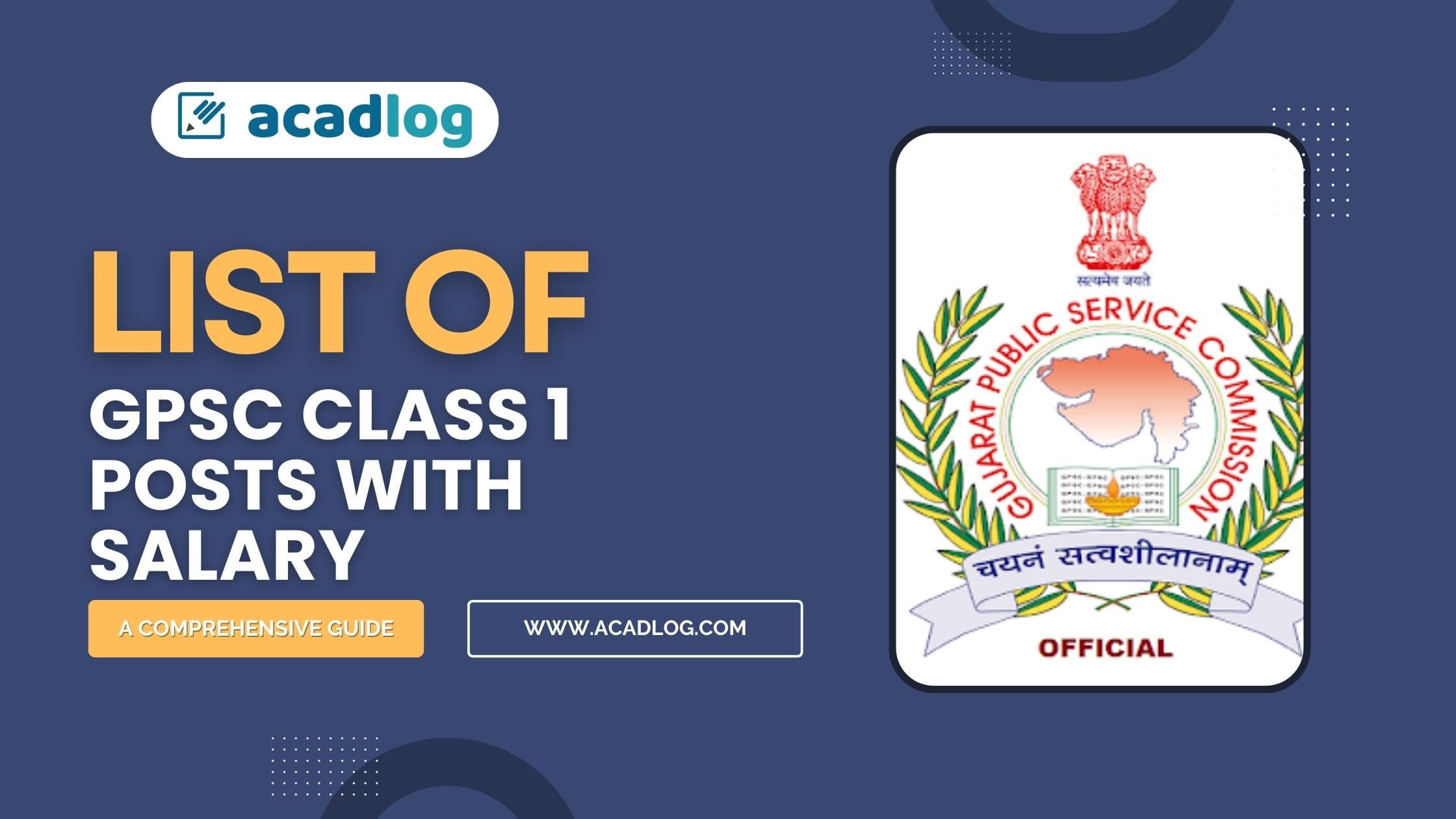 GPSC Class 1 Post List and Salary: A Complete Gudie - Acadlog