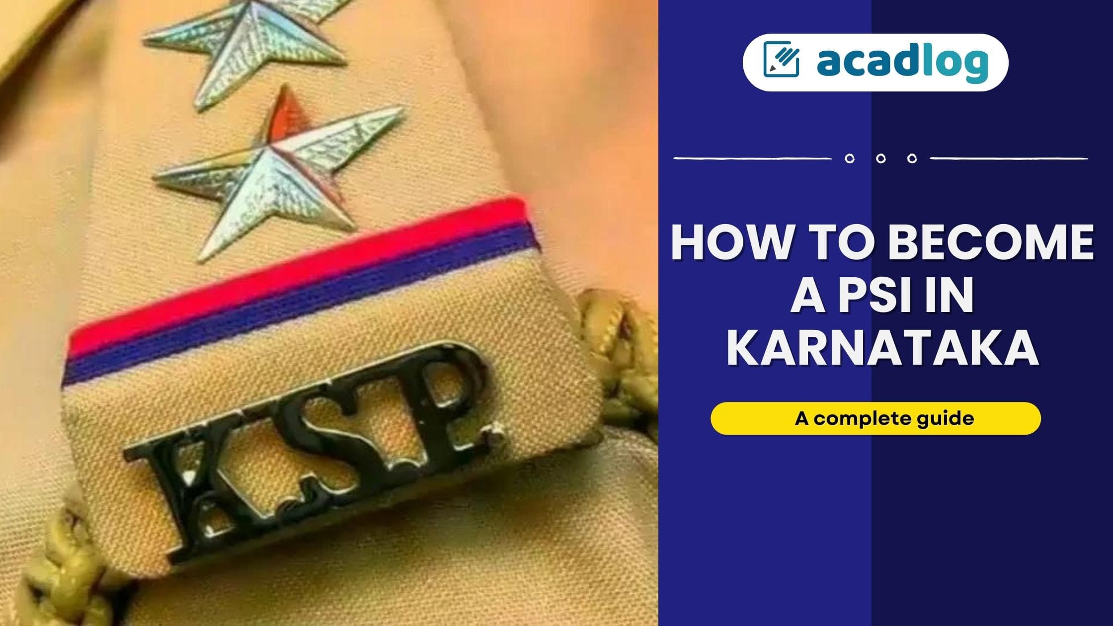 How to Become a PSI in Karnataka? A Comprehensive Guide - Acadlog