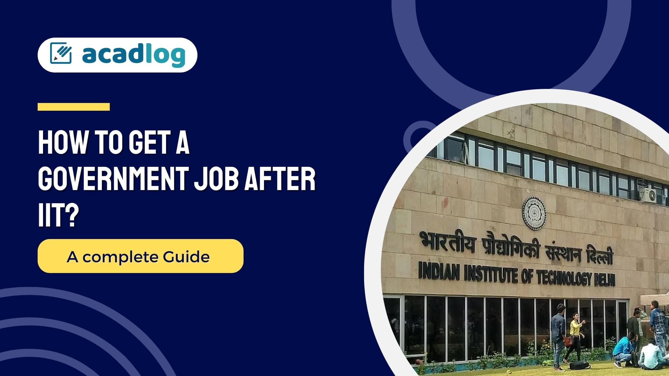 How to Get A Government Job After IIT: A Comprehensive Guide - Acadlog