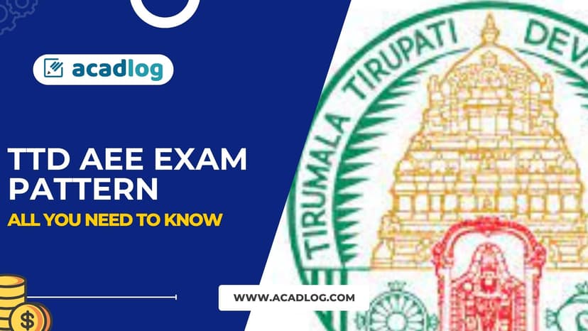 TTD AEE Exam Pattern 2023: All You Need to Know - Acadlog