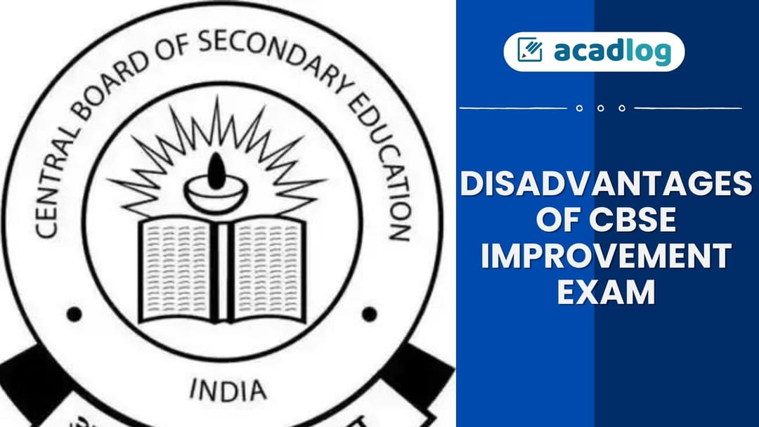 Disadvantages of CBSE Improvement Exam: All You Need to Know - Acadlog