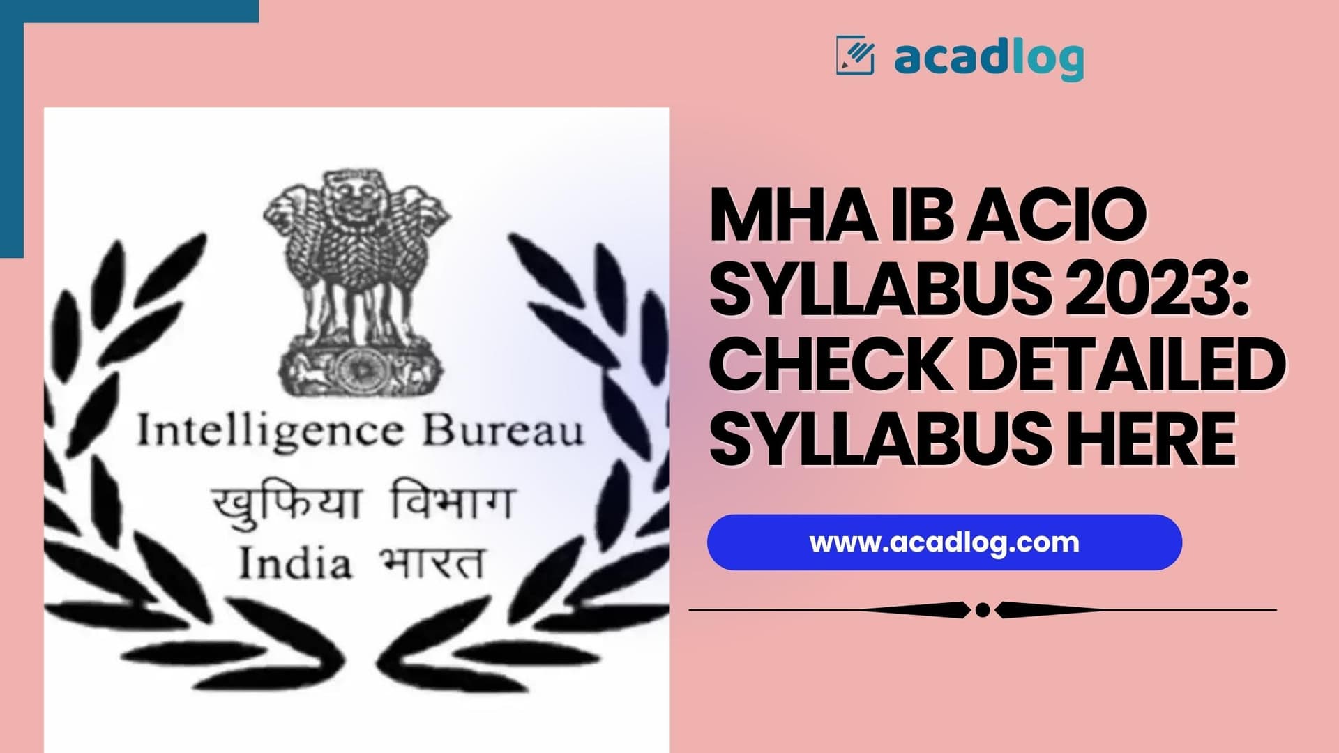 MHA IB ACIO Syllabus 2023: Check Detailed Syllabus Here - Acadlog