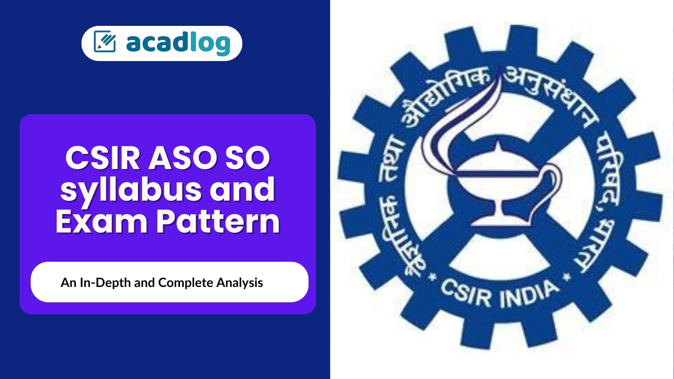 CSIR ASO SO syllabus and Exam Pattern: Complete Breakdown - Acadlog