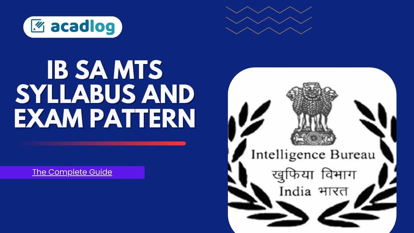 IB SA MTS Syllabus and Exam Pattern: A Detailed Breakdown - Acadlog