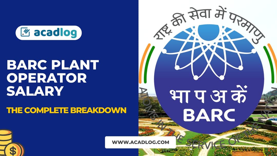 BARC Plant Operator Salary Details: The Complete Breakdown - Acadlog